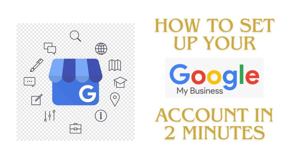 How to Set Up Your Google My Business Account in Just 2 Minutes ...