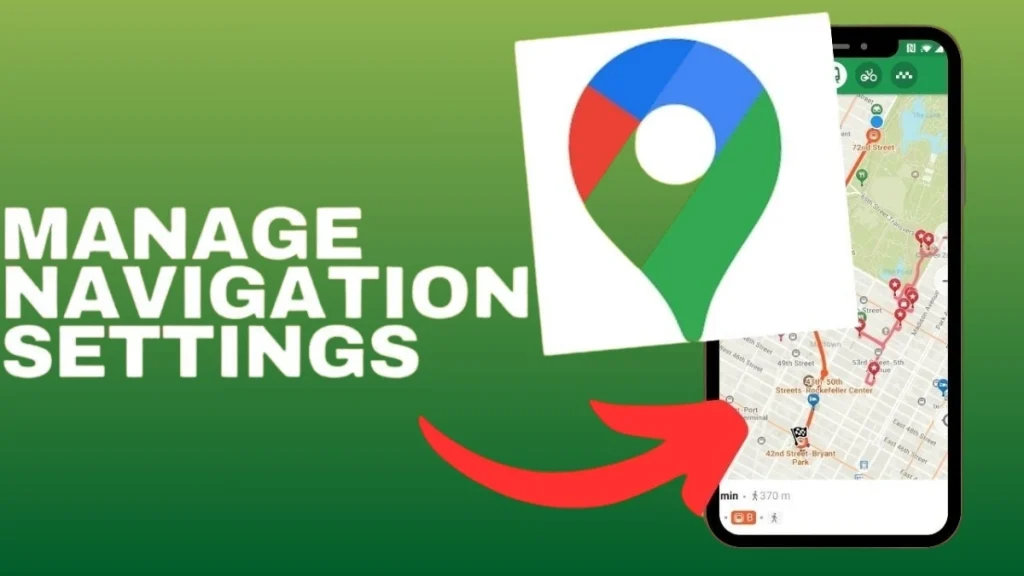 How To Manage The Navigation Settings In Google Maps For Android ...