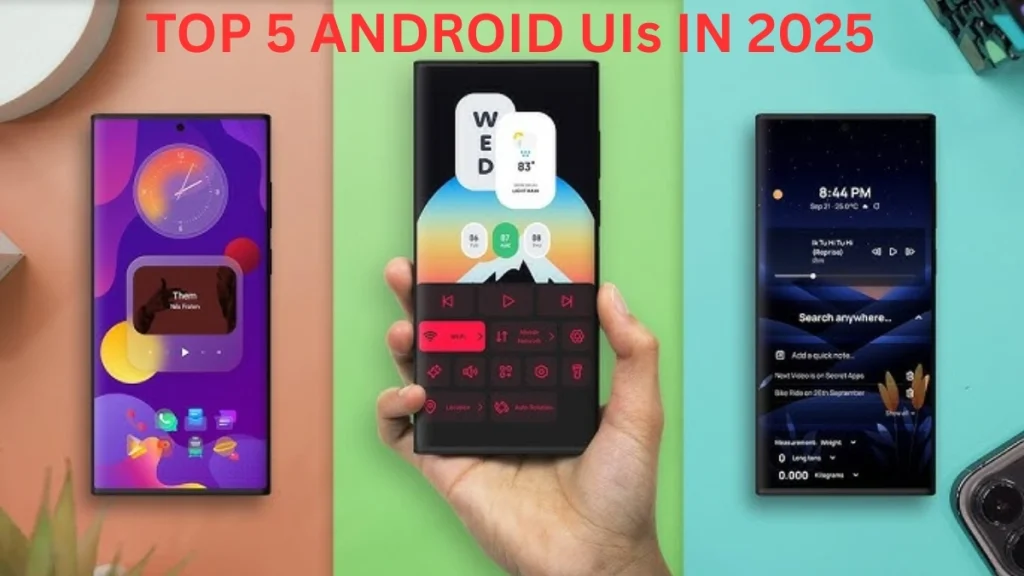 The Top 5 Android UIs In 2025 And Who Should Use Them - Devicology